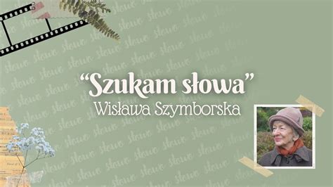 Recytacja Wiersza Szukam Słowa Wisławy Szymborskiej Youtube