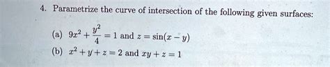solved parametrize the curve of intersection of the following given