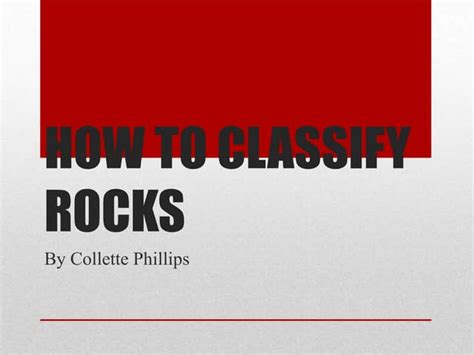 how to classify rocks ppt