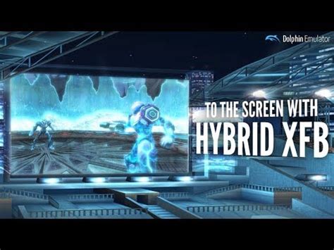 Revamping External FrameBuffer Emulation Hybrid XFB YouTube