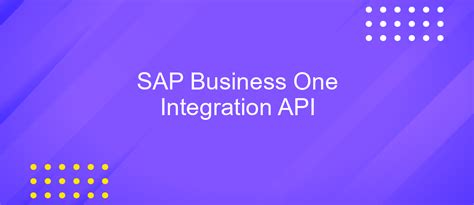 Sap Business One Integration Api Apix Drive