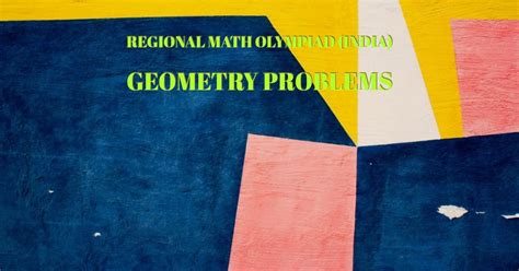 Rmo Geometry Problems Previous Years Questions Cheenta Academy