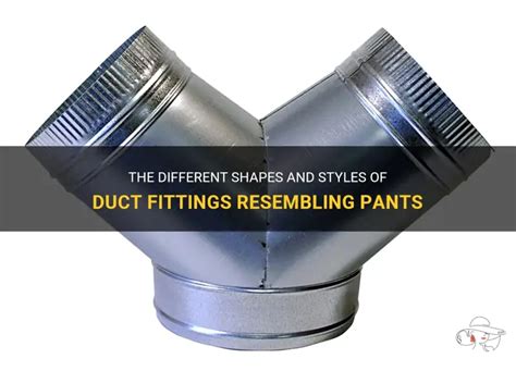 The Different Shapes And Styles Of Duct Fittings Resembling Pants Shunvogue
