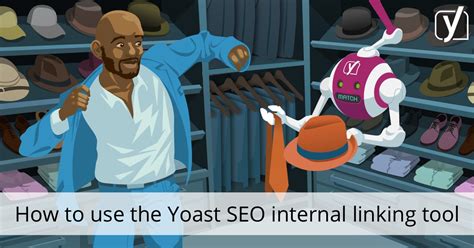 How To Use The Yoast SEO Internal Linking Tool Yoast