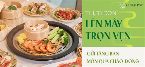 Khám Phá Set Menu Cloud Pot đủ đầy Trải Nghiệm Bữa ăn Lẩu Mây Trọn Vẹn