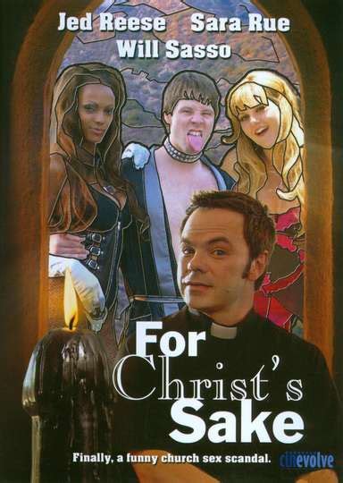 For Christs Sake 2011 Movie Moviefone