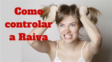 Como Controlar A Raiva YouTube