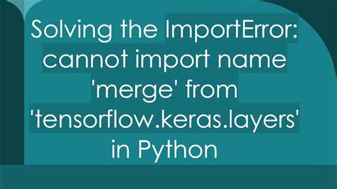 Solving The Importerror Cannot Import Name Merge From Tensorflow