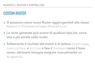 MAGENTO Routing E Controllers Paolo Vecchiocattivi PPT