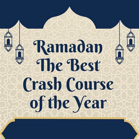 Ramadan The Best Crash Course Of The Year