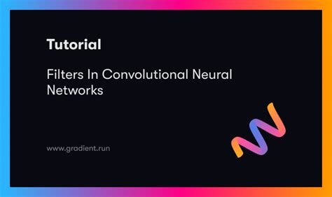 Filters In Convolutional Neural Networks