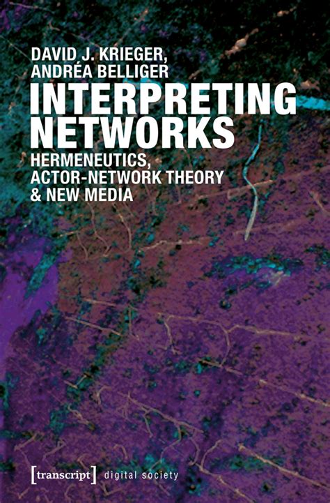 Pdf Interpreting Networks Hermeneutics Actor Network Theory And New Media