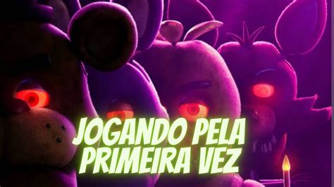 Jogando Pela Primeira Vez Five Night At Freddy S YouTube