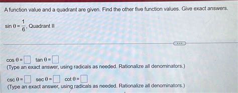 Solved A Function Value And A Quadrant Are Given Find The Other Five