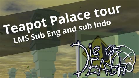 Teapot Palace Tour Lms Sub English And Sub Indo Not Official