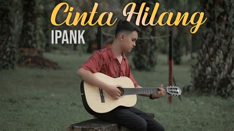 Cinta Hilang Ipank Cover By Rafiq Youtube