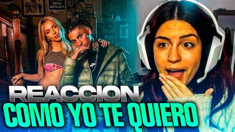 REACCIÓN a COMO YO TE QUIERO de KHEA ANA MENA YouTube