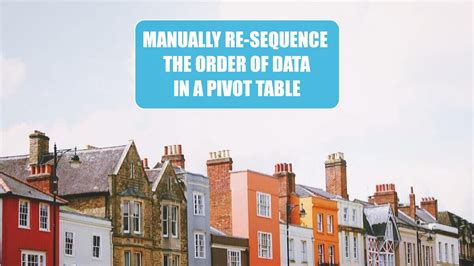 Manually Re Sequence The Order Of Data In A Pivot Table Excel Tips