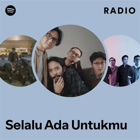 Selalu Ada Untukmu Radio Playlist By Spotify Spotify