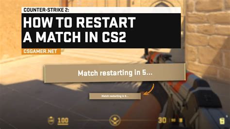 How To Restart A Match In CS Via Console Game Restart