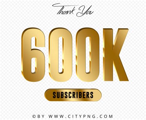 Transparent HD Thank You 600K Subscribers Gold Effect Citypng