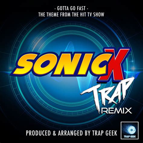 ‎gotta Go Fast From Sonic X Trap Remix Single By Trap Geek On