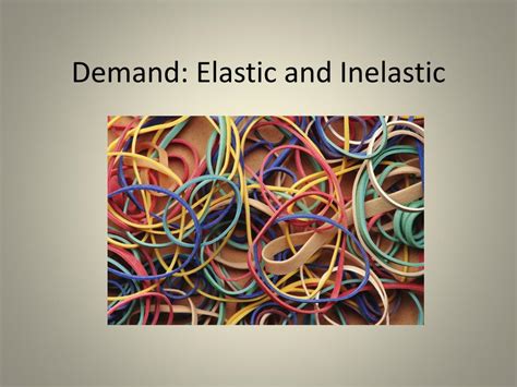 PPT Demand Elastic And Inelastic PowerPoint Presentation Free Download ID 2745676