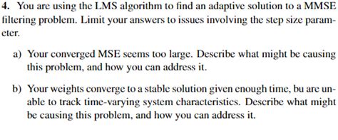 Solved 4 You Are Using The LMS Algorithm To Find An Chegg Com