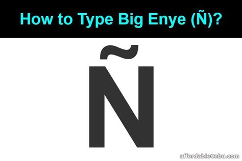 How To Type Big Enye Ñ Type Big Letters Lettering