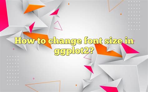 How To Change Font Size In Ggplot2