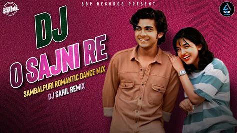 O Sajni Re Sambalpuri Pure Love Mix Ft Arijit Singh DJ SAHIL