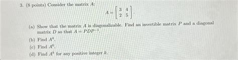 Solved 3 8 Points Consider The Matrix A A 3245 A