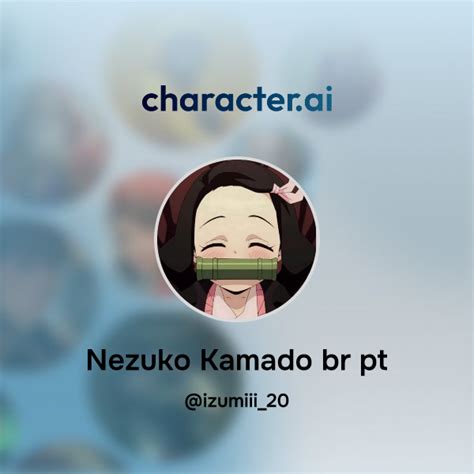 Chat With Nezuko Kamado Br Pt Characterai Personalized Ai For