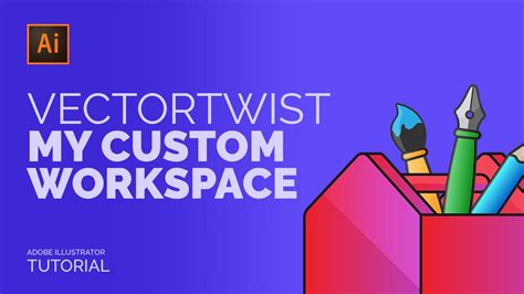 My Custom Workspace In Adobe Illustrator Vectortwist
