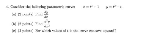 Solved 4 Consider The Following Parametric Curve Chegg