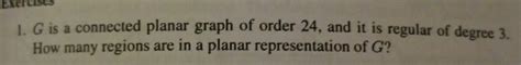 Solved Exerc G Is A Connected Planar Graph Of Order Chegg Com