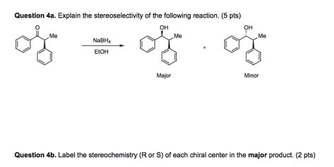 Solved Question 4a Explain The Stereoselectivity Of The Chegg Com