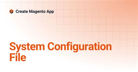 System Configuration File Create Magento App