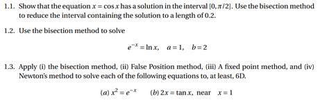 Solved 1 1 Show That The Equation X Cosx Has A Solution In Chegg Com
