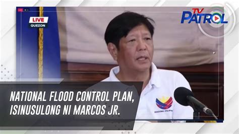 National Flood Control Plan Isinusulong Ni Marcos Jr TV Patrol