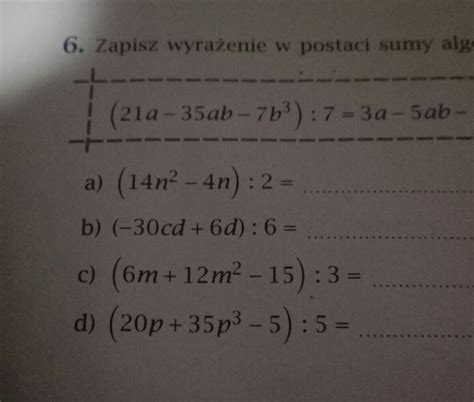 Zapisz wyrażenie w postaci sumy algebraicznej prosze o pomoc na jutro