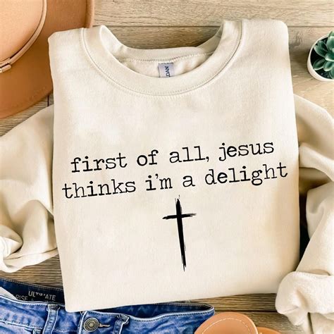 First Of All Jesus Thinks Im A Delight Svg Png Humor Christian Women
