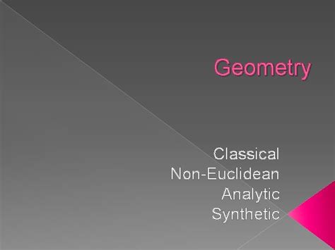 Geometry Classical NonEuclidean Analytic Synthetic Euclidean Geometry Euclidean