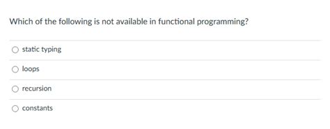 Solved Which Of The Following Is Not Available In Functional Chegg