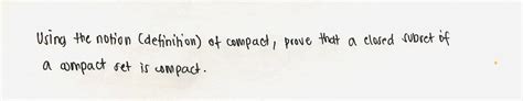 solved using the notion definition of compact prove that