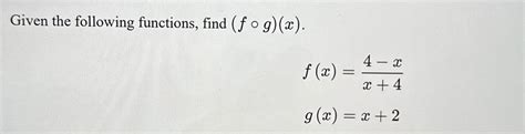 Solved Given The Following Functions Find