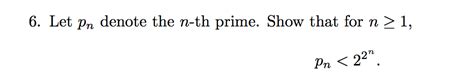 Solved Let Pn Denote The N Th Prime Show That For N Chegg