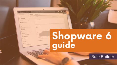 Rule Builder In Shopware 6 A Tutorial For E Commerce Owners Virtua