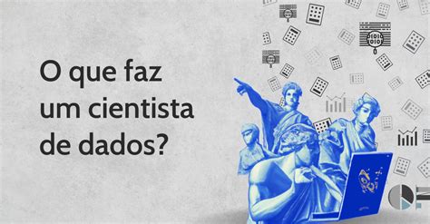 O Que Faz Um Cientista De Dados