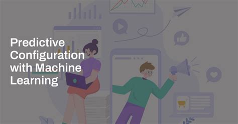 Predictive Configuration With Ml